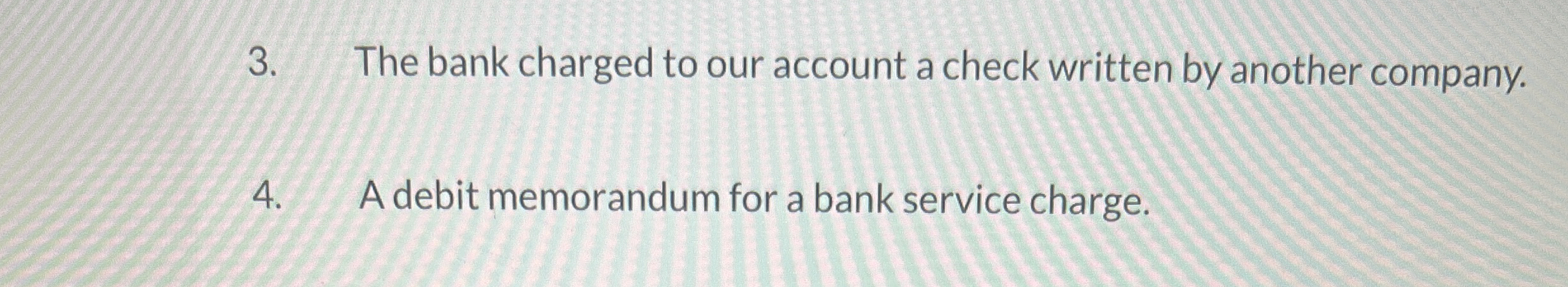 Solved The bank charged to our account a check written by | Chegg.com