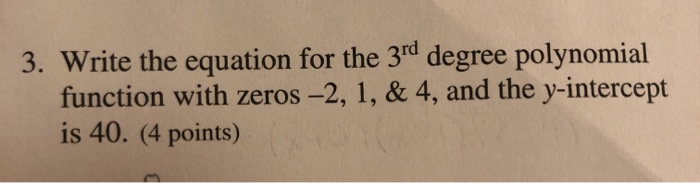 Solved 3. Write the equation for the 3rd degree polynomial | Chegg.com
