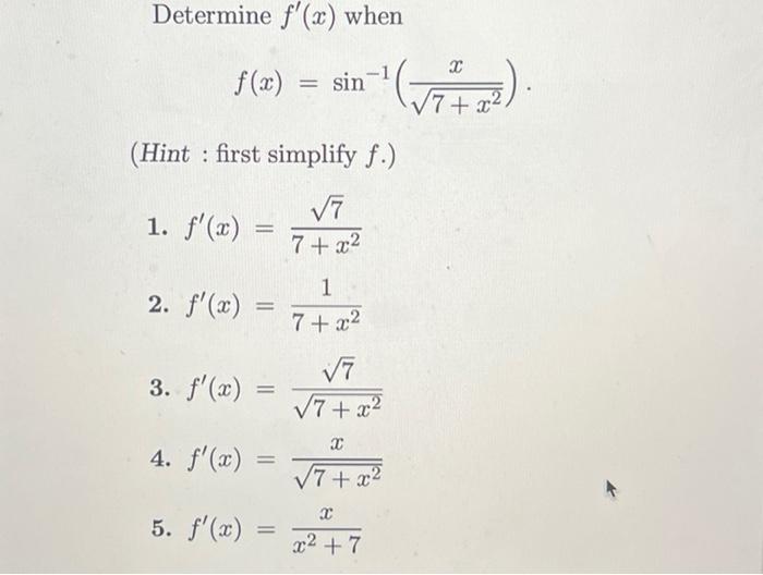 Solved Determine f′(x) when f(x)=sin−1(7+x2x). (Hint : first | Chegg.com