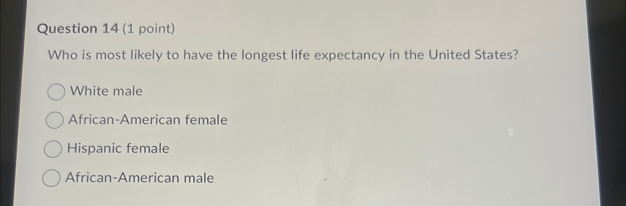 Solved Question 14 (1 ﻿point)Who is most likely to have the | Chegg.com