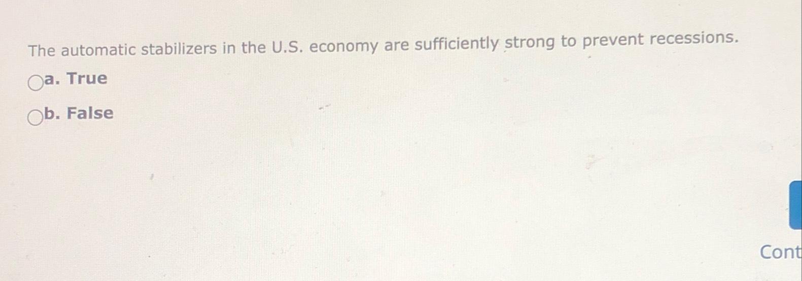 Solved The automatic stabilizers in the U.S. ﻿economy are | Chegg.com