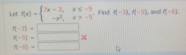 Solved How to solve Let f(x)={7x-2,x≤-5-x2,x>-5. ﻿Find | Chegg.com