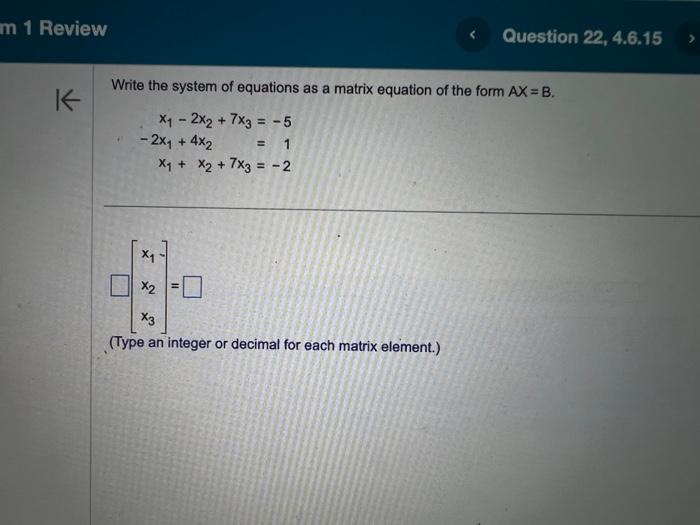 Solved write the system of equations as a matrix of the form | Chegg.com