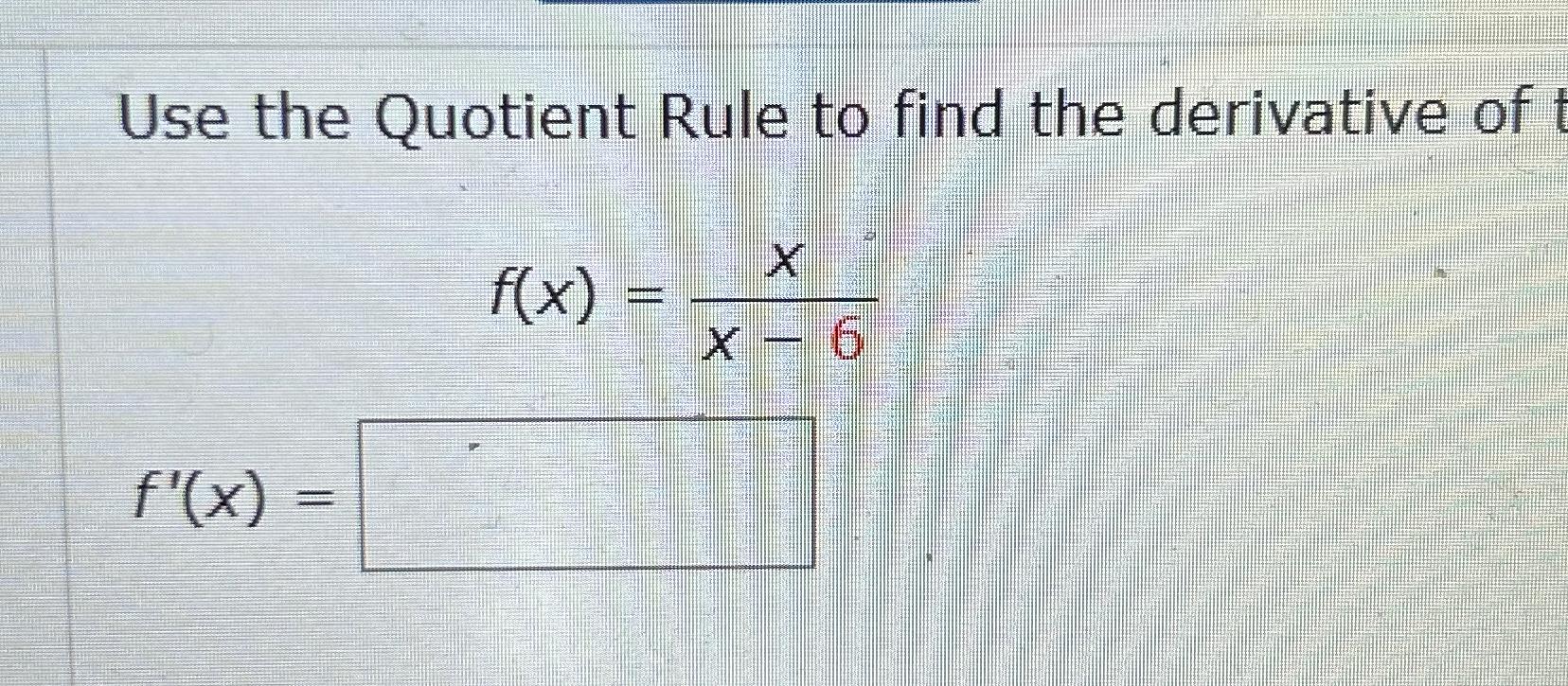 Solved Use the Quotient Rule to find the derivative | Chegg.com