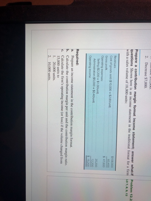 Solved 2 Decrease 7 000 Prepare A Contribution Margin Chegg