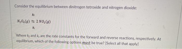 Solved Consider the equilibrium between dinitrogen tetroxide | Chegg.com