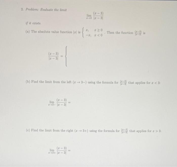 Solved 2 Problem Evaluate The Limit Limx→3∣x−3∣ X−3 If It