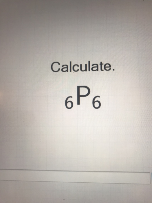 Solved Calculate. 6P6 | Chegg.com