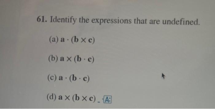 Solved 61. Identify the expressions that are undefined. (a) | Chegg.com