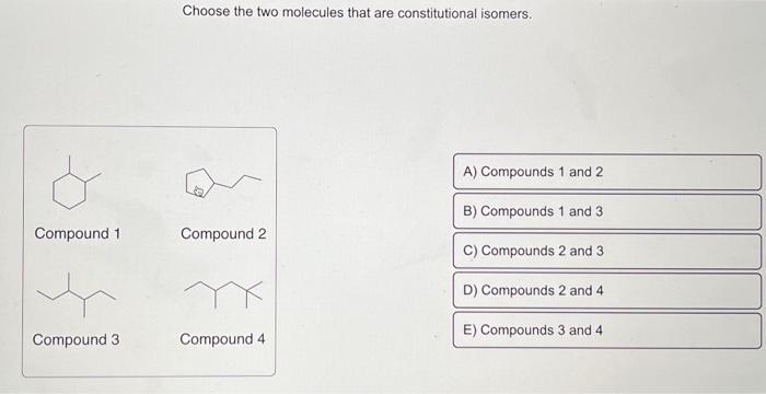 Solved Choose the two molecules that are constitutional | Chegg.com