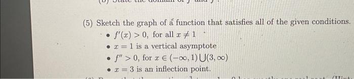 Solved (5) Sketch the graph of a function that satisfies all | Chegg.com