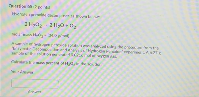 Solved Hydrogen peroxide decomposes as shown below: 2 H202 - | Chegg.com