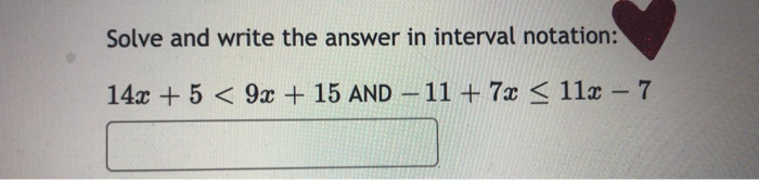Solved Solve and write the answer in interval notation: 14x | Chegg.com