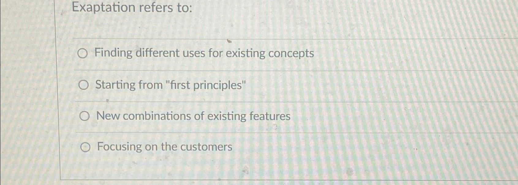 Solved Exaptation refers to:Finding different uses for | Chegg.com