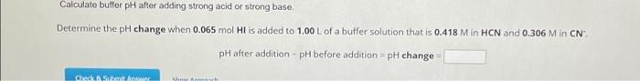 Solved Calculate buffer pH after adding strong acid or | Chegg.com