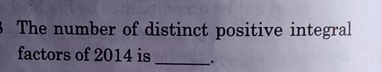 Solved The number of distinct positive integral factors of | Chegg.com