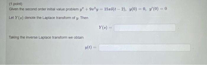 Solved (1 point) Given the second order initial value | Chegg.com