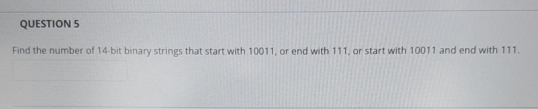 Solved Question 5 Find The Number Of 14 Bit Binary Strings 1548