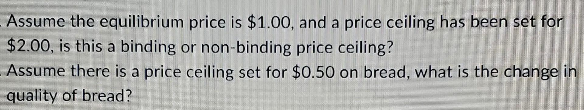 Solved Assume the equilibrium price is $1.00, and a price | Chegg.com