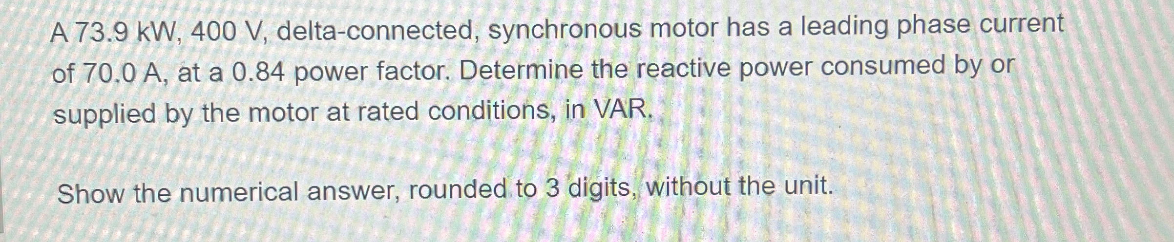 Solved A 73.9kW,400V, ﻿delta-connected, synchronous motor | Chegg.com