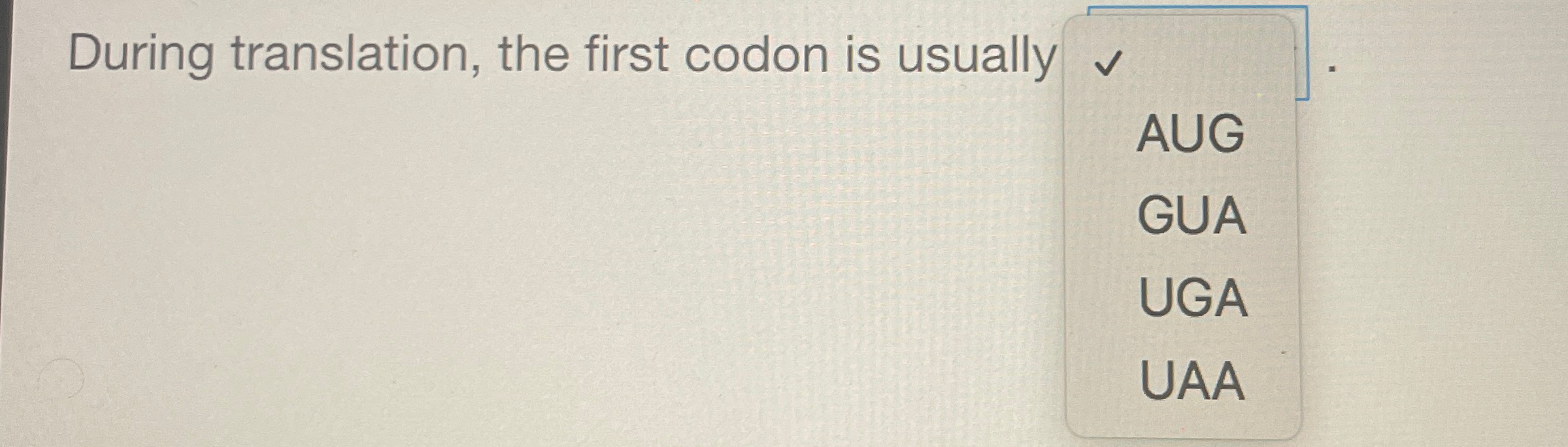 Solved During translation, the first codon is | Chegg.com