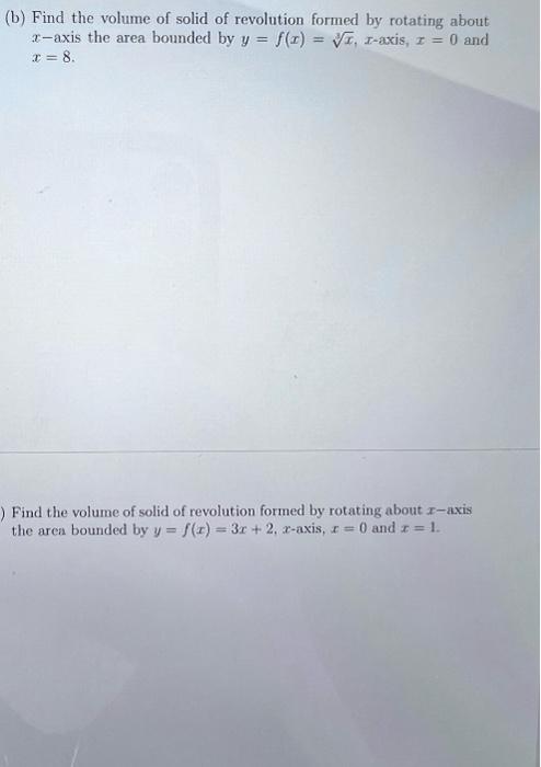 Solved (b) Find the volume of solid of revolution formed by | Chegg.com