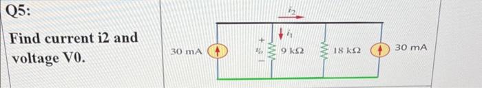 Solved Q5: Find current i2 and voltage V0. | Chegg.com