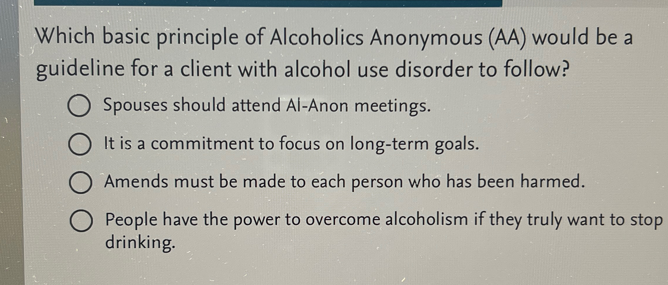 Solved Which basic principle of Alcoholics Anonymous (AA) | Chegg.com