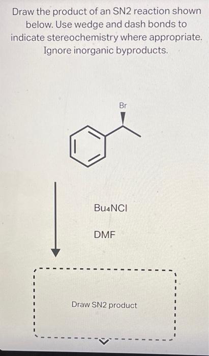 Solved Draw the product of an SN2 reaction shown below. Use | Chegg.com