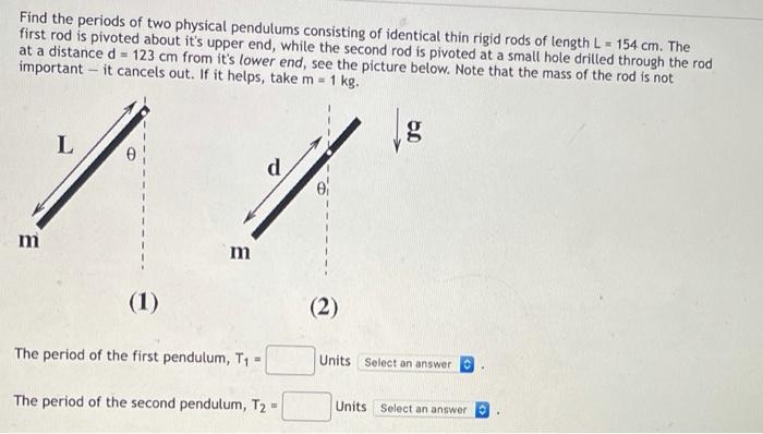Solved Find the periods of two physical pendulums consisting | Chegg.com
