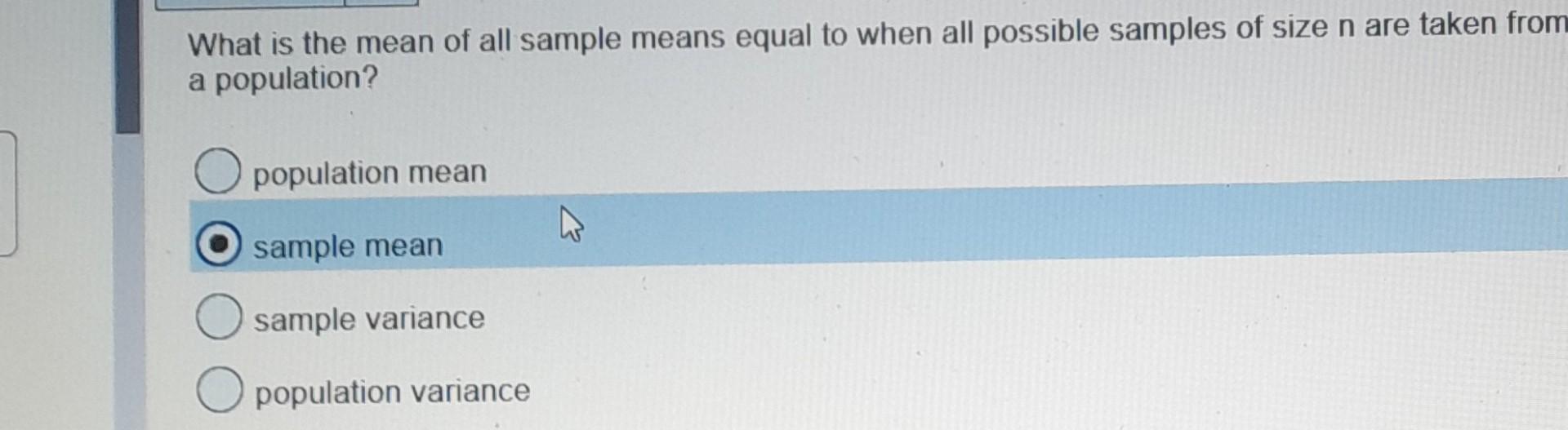 Solved What is the mean of all sample means equal to when | Chegg.com