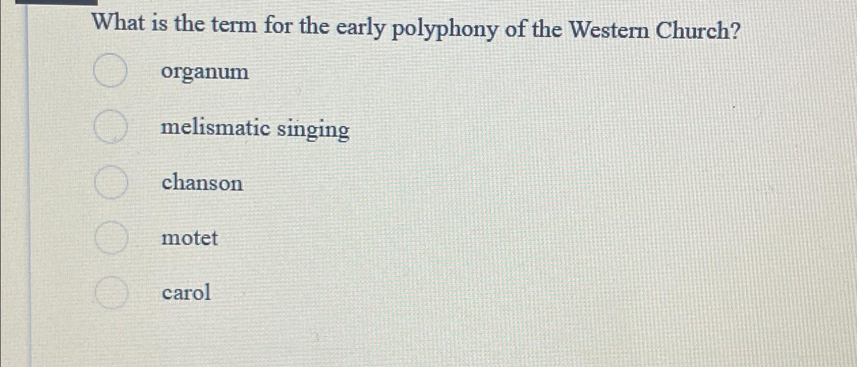 Solved What is the term for the early polyphony of the | Chegg.com