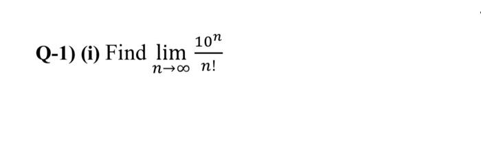 Solved limn→∞n!10n | Chegg.com