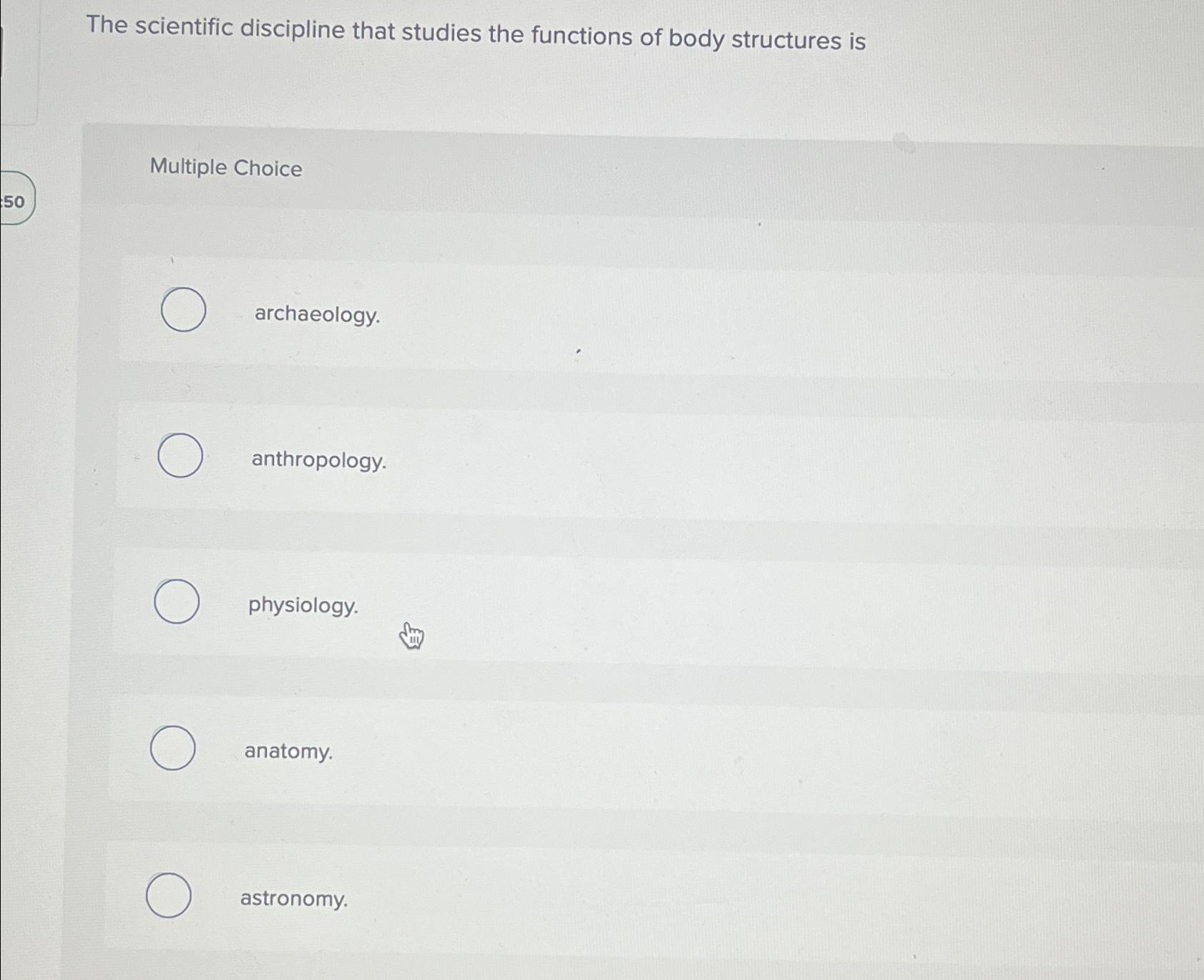 Solved The scientific discipline that studies the functions | Chegg.com