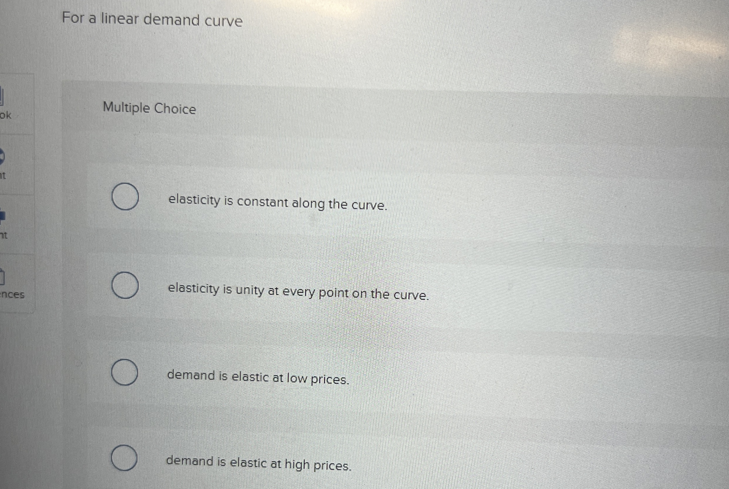 Solved For a linear demand curveMultiple Choiceelasticity is | Chegg.com