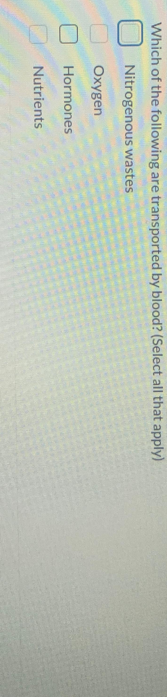 Solved Which of the following are transported by blood? | Chegg.com