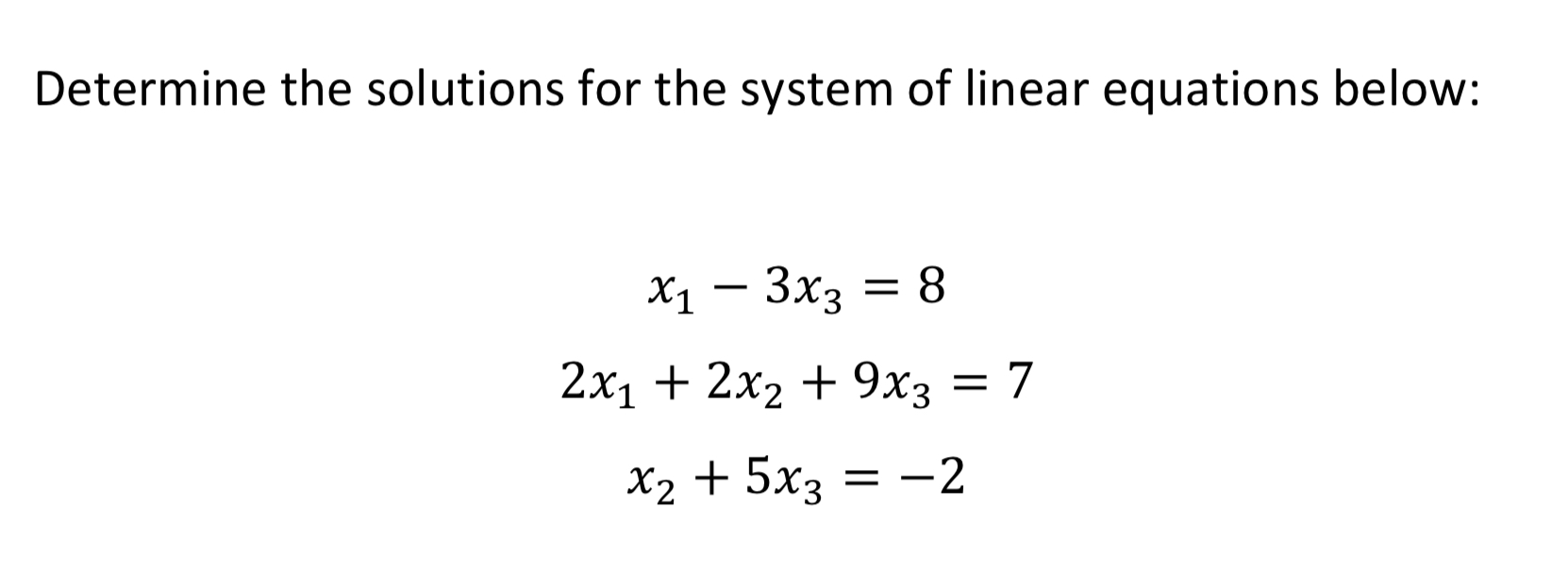 Solved Determine the solutions for the system of linear | Chegg.com
