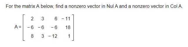 Solved For the matrix A below, find a nonzero vector in Nul | Chegg.com