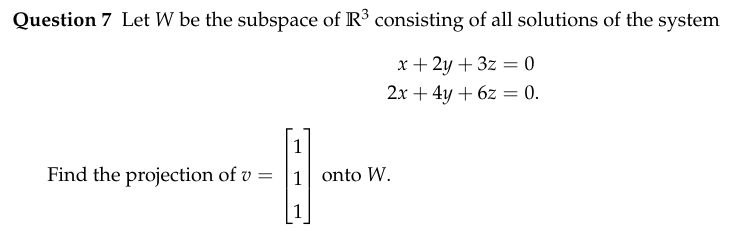 Question 7 ﻿Let W be the subspace of R^(3) | Chegg.com