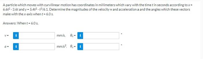 Solved A Particle Which Moves With Curvilinear Motion Has