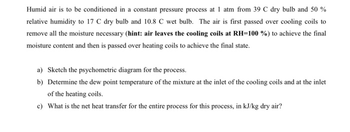 Solved Humid air is to be conditioned in a constant pressure | Chegg.com