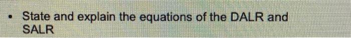 Solved - State and explain the equations of the DALR and | Chegg.com