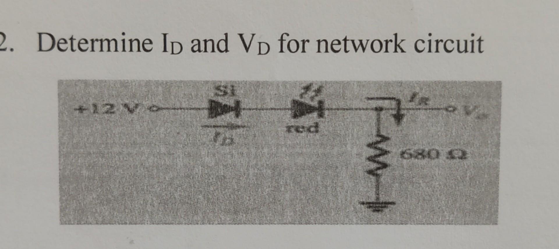 Solved Determine ID and VD for network circuit | Chegg.com