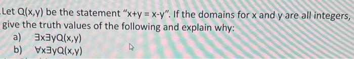 Solved Let Q(x,y) be the statement Solved Let Q(x,y) be the statement