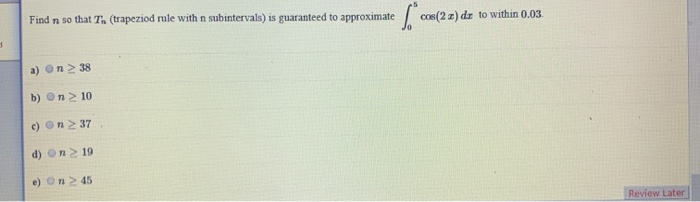 Solved Find n so that T. (trapeziod rule with n | Chegg.com