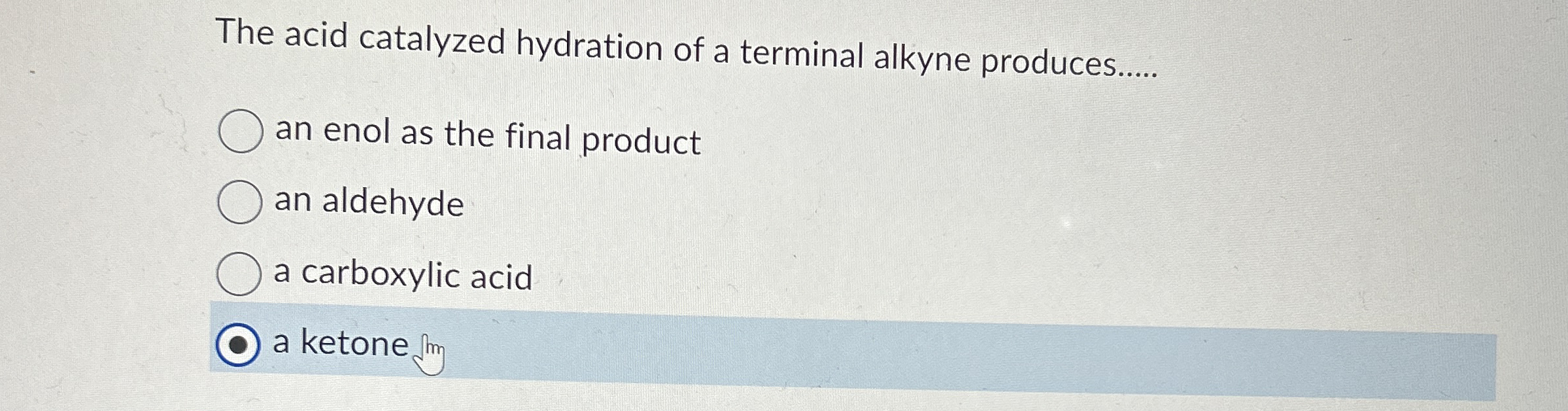 Solved The acid catalyzed hydration of a terminal alkyne | Chegg.com