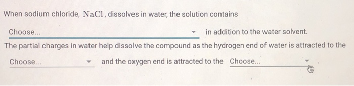 Solved When sodium chloride, NaCl, dissolves in water, the | Chegg.com