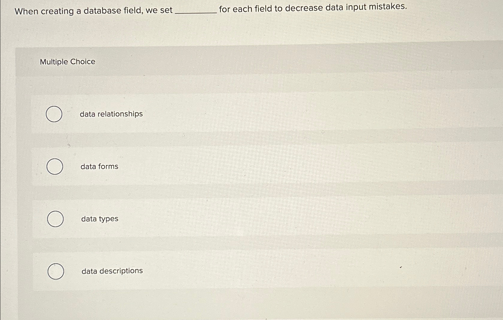 Solved When creating a database field, we setfor each field | Chegg.com