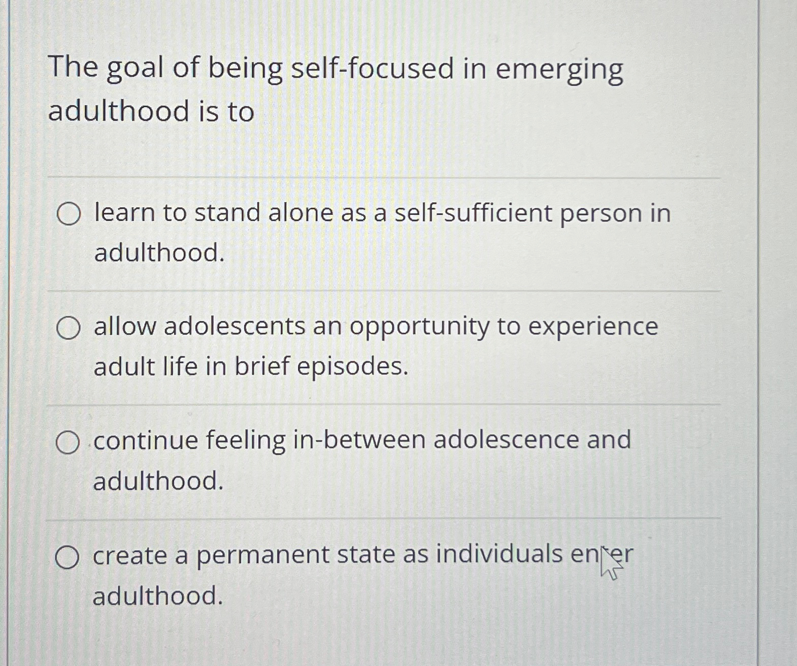 Solved The goal of being self-focused in emerging adulthood | Chegg.com