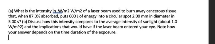 Solved (a) What is the intensity in W/m2 W/m2 of a laser | Chegg.com